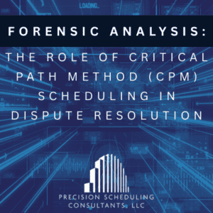 The Role of Critical Path Method Scheduling in Dispute Resolution